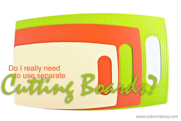Do I really need to use separate cutting boards? | CelebrateMORE.com